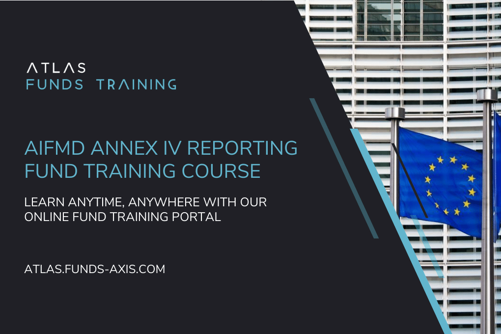 AIFMD Annex IV Reporting Fund Training Course • ATLAS Funds Training