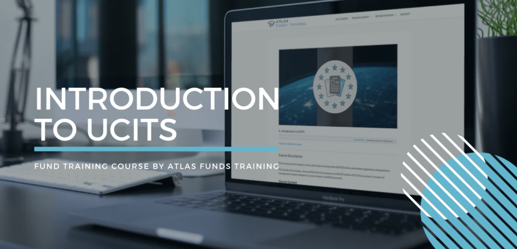Introduction to UCITS Fund Training Course • ATLAS Funds Training