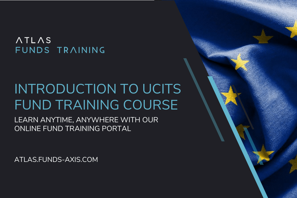 Introduction to UCITS Fund Training Course • ATLAS Funds Training