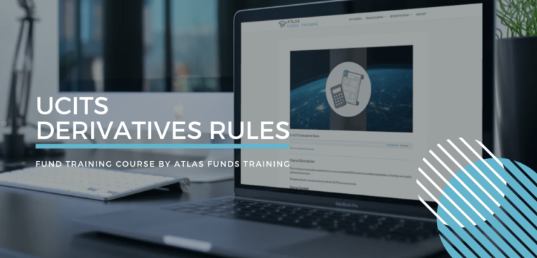 UCITS Derivatives Rules Fund Training Course • ATLAS Funds Training